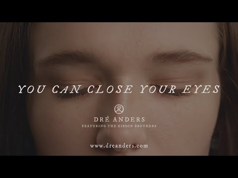 You Can Close Your Eyes - Dré Anders ft. The Gibson Brothers Cover ...
