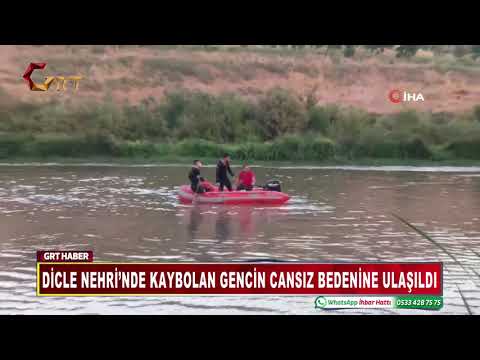 Dicle Nehri’nde kaybolan gencin cansız bedenine ulaşıldı