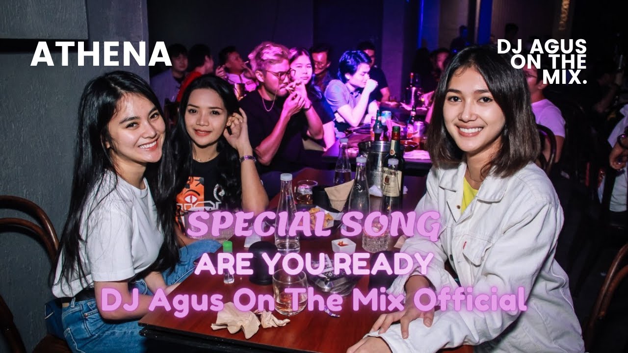 TERBARU LIVE ATHENA DJ AGUS ON THE MIX | SPECIAL SONG | FULL BASS - YouTube