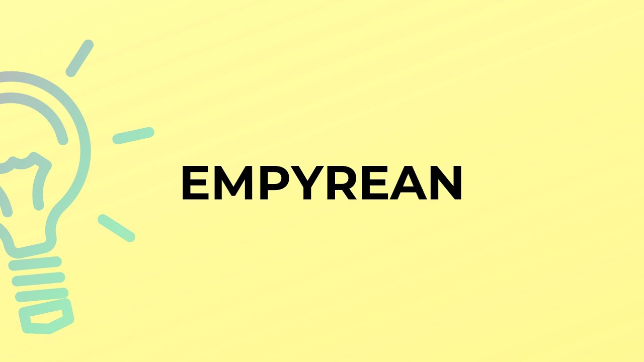 What is the meaning of the word EMPYREAN? - YouTube