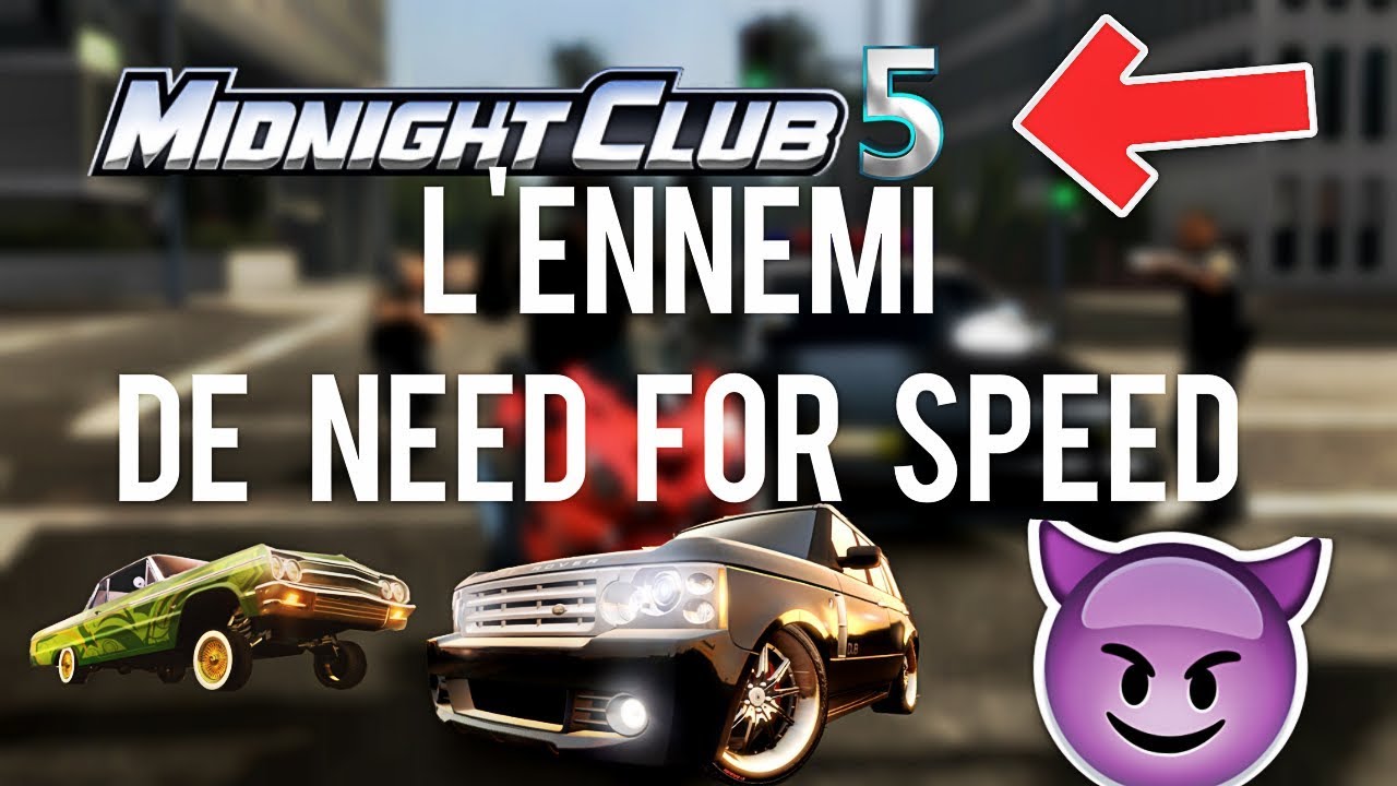MIDNIGHT CLUB 5 | L'ENNEMI DE NEED FOR SPEED ? - YouTube