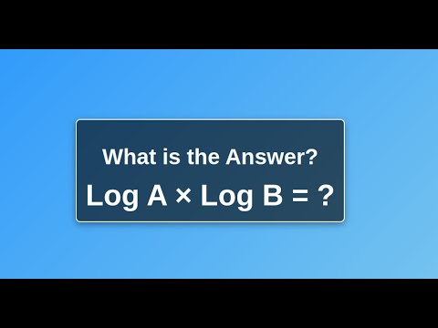 How to Find the Product of Two Logarithms: log(a) × log (b) - YouTube