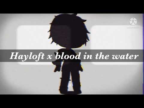Hayloft x blood in the water | meme | ft. Afton kids | Original? | ! FLASH WARNING ⚠️! |