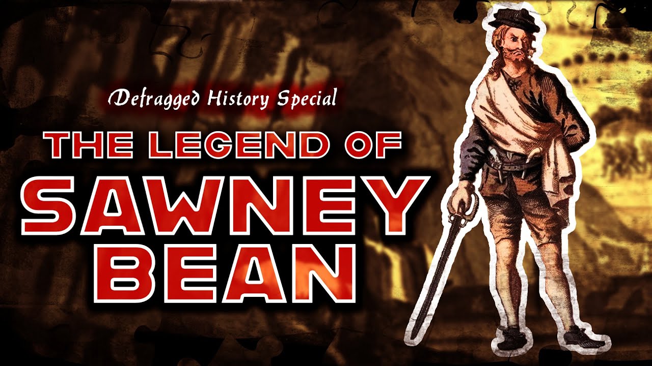 The Legend of Sawney Bean | Defragged History Special - YouTube