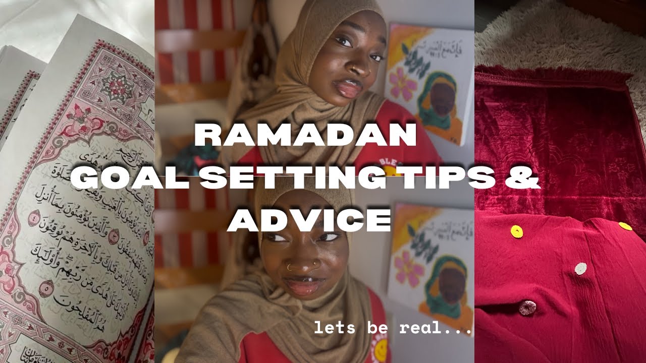 Ramadan Goal Setting Tips & Advice (lets be real..) - YouTube