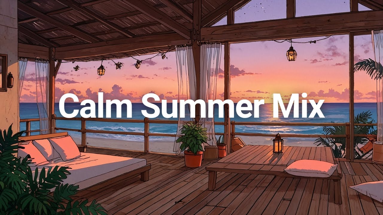Calm Summer Music Mix 🌊 Chillout Summer Relaxing Vibes - YouTube