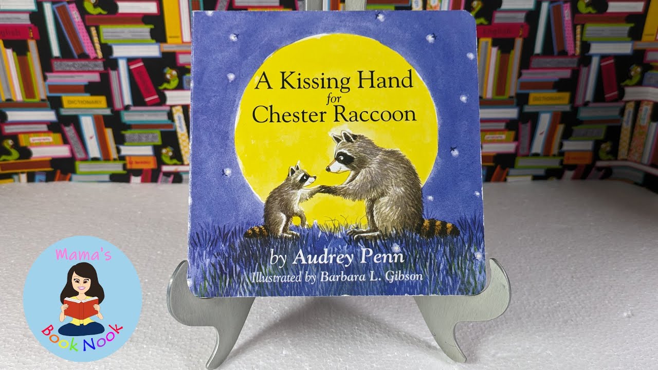 Kids Book Read Aloud: A Kissing Hand for Chester Racoon by Audrey Penn ...