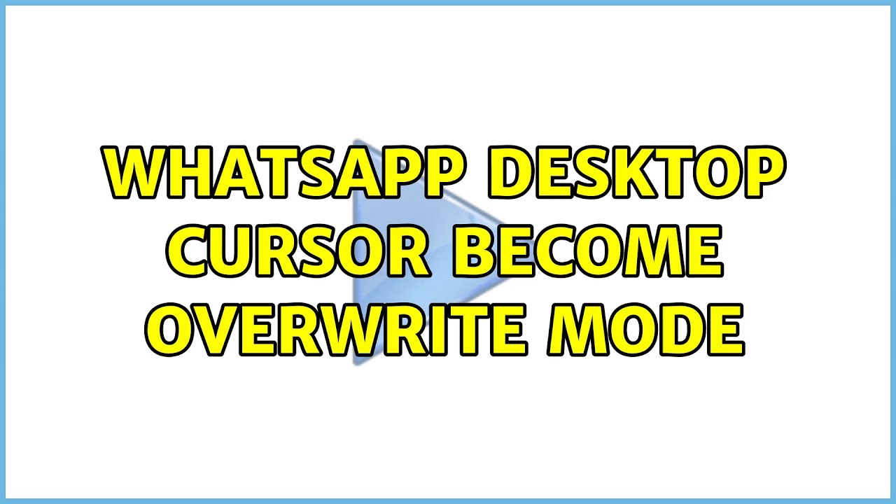 Whatsapp desktop cursor become overwrite mode (2 Solutions!!) - YouTube