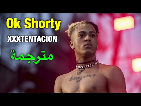 XXXTENTACION - Ok Shorty! (Lyrics) مترجمة عربي