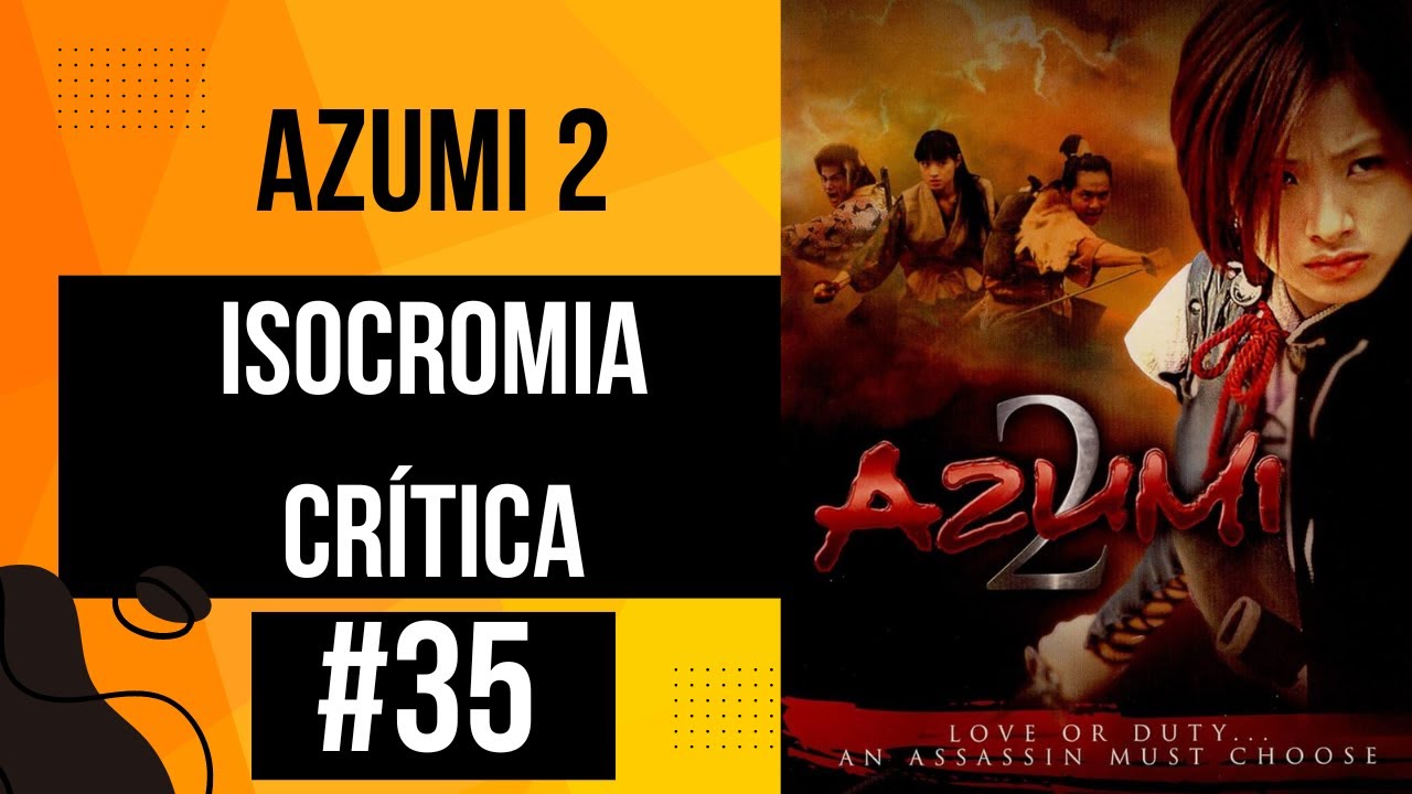 Azumi 2 - 2005 | Crítica do Filme - YouTube