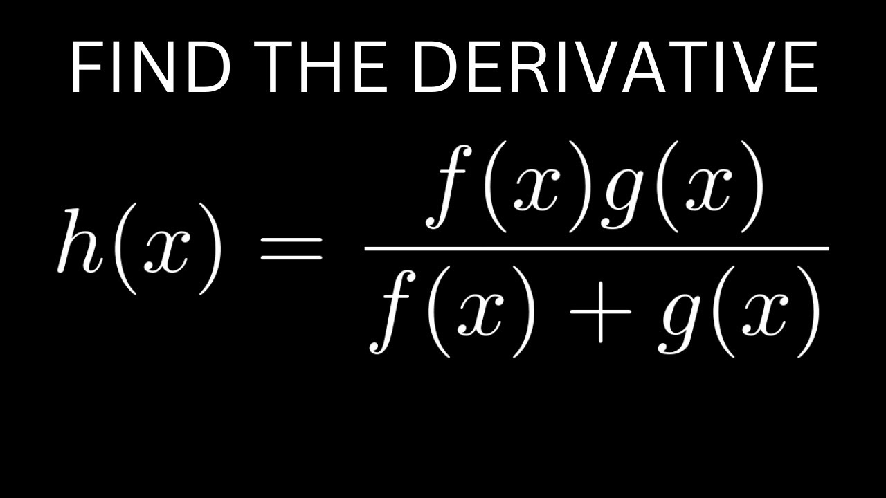 Derivative Of H x f x g x f x G x YouTube
