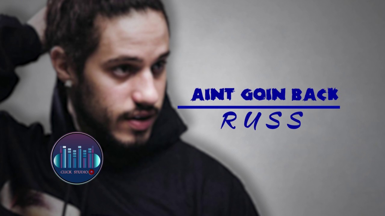 RUSS - Aint Goin Back (LYRICS) - YouTube