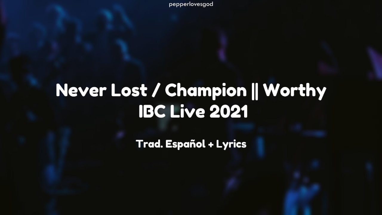 IBC - Never Lost (Trad. Español + Lyrics) - YouTube