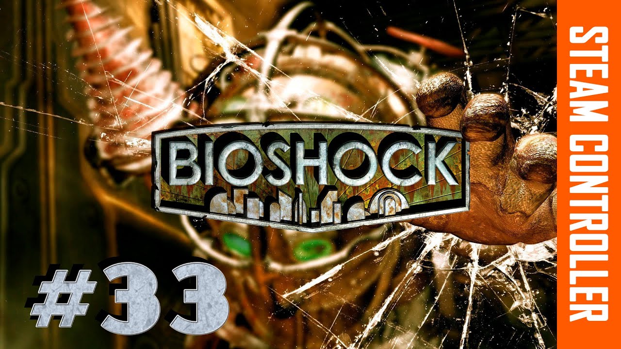 Jugando a BIOSHOCK en DIFÍCIL con STEAM CONTROLLER #33 - YouTube