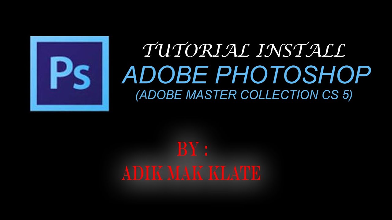 Cara Crack Adobe Master Collection CS5 (Phototshop) - YouTube