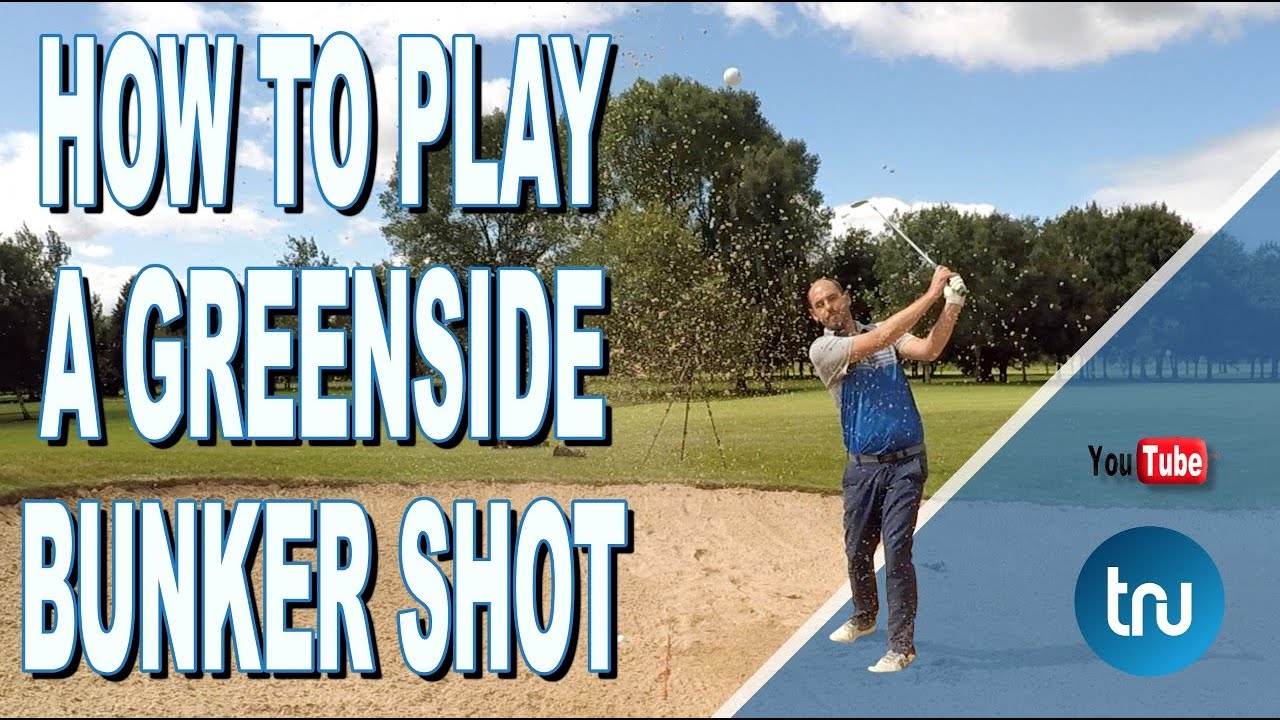 How To Play A Greenside Bunker Shot 3 Simple Steps Youtube
