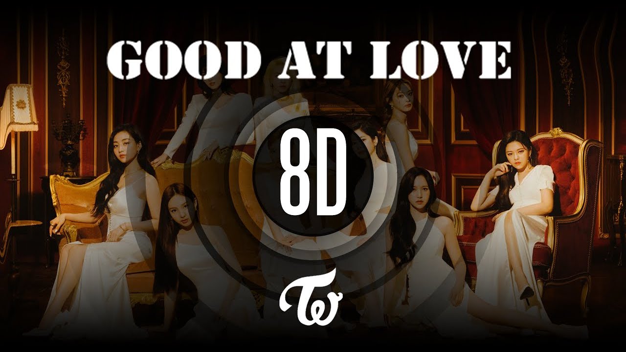 𝟴𝗗 𝗠𝗨𝗦𝗶𝗖 | GOOD AT LOVE - TWICE (トゥワイス) | Use headphones🎧🎧🎧 - YouTube