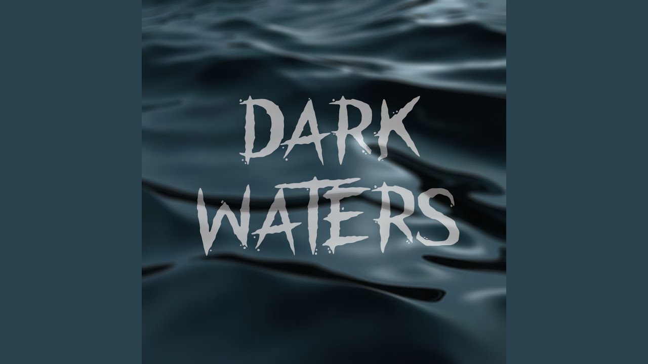Dark Waters (2024 Remaster) - YouTube