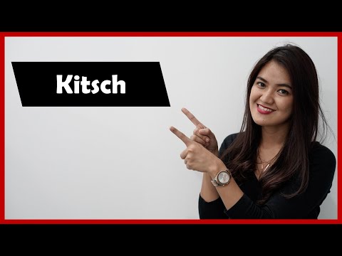What is Kitsch? Meaning Usage & Pronunciation - YouTube