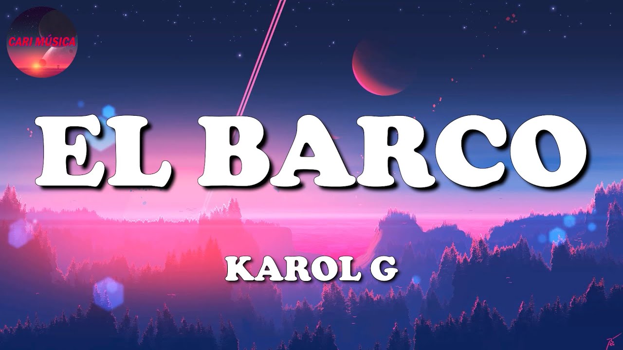 🎵 Karol G - El Barco (Letra\Lyrics) - YouTube