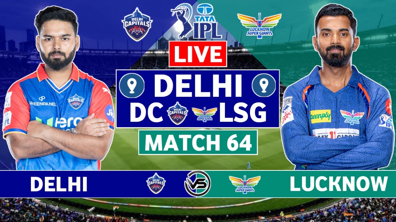 IPL 2024 Live: DC vs LSG Match 64 | IPL Live Scores & Commentary ...