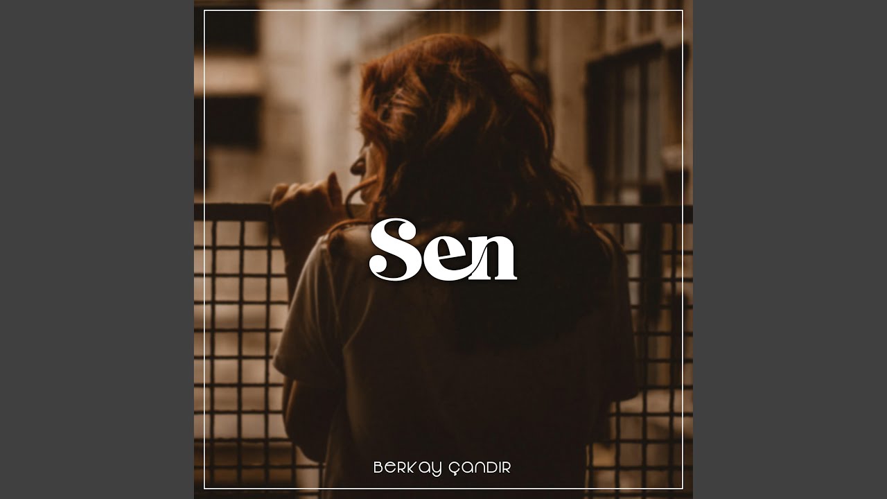 Sen - YouTube