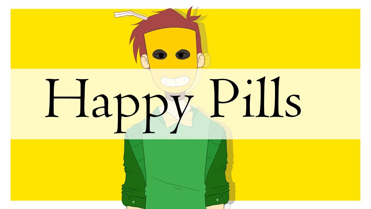 happy pills ／／ meme - YouTube
