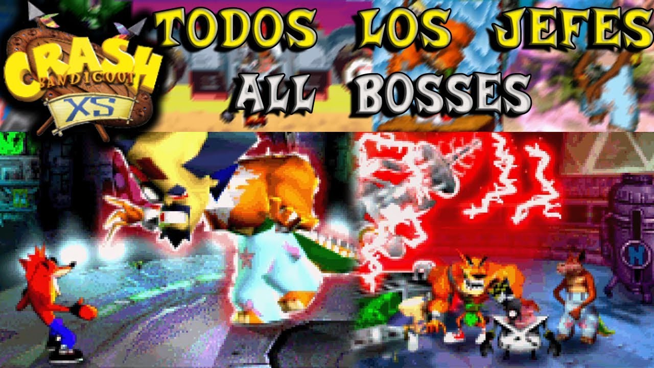 Crash Bandicoot XS Todos Los Jefes - All Bosses - YouTube