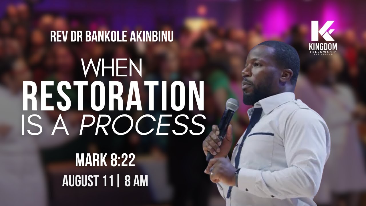 When Restoration is a Process | Rev. Dr. Bankole Akinbinu | Kingdom ...