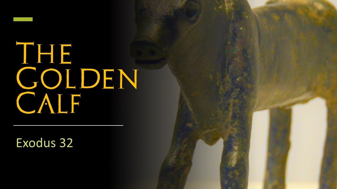 Exodus 32 The Golden Calf YouTube