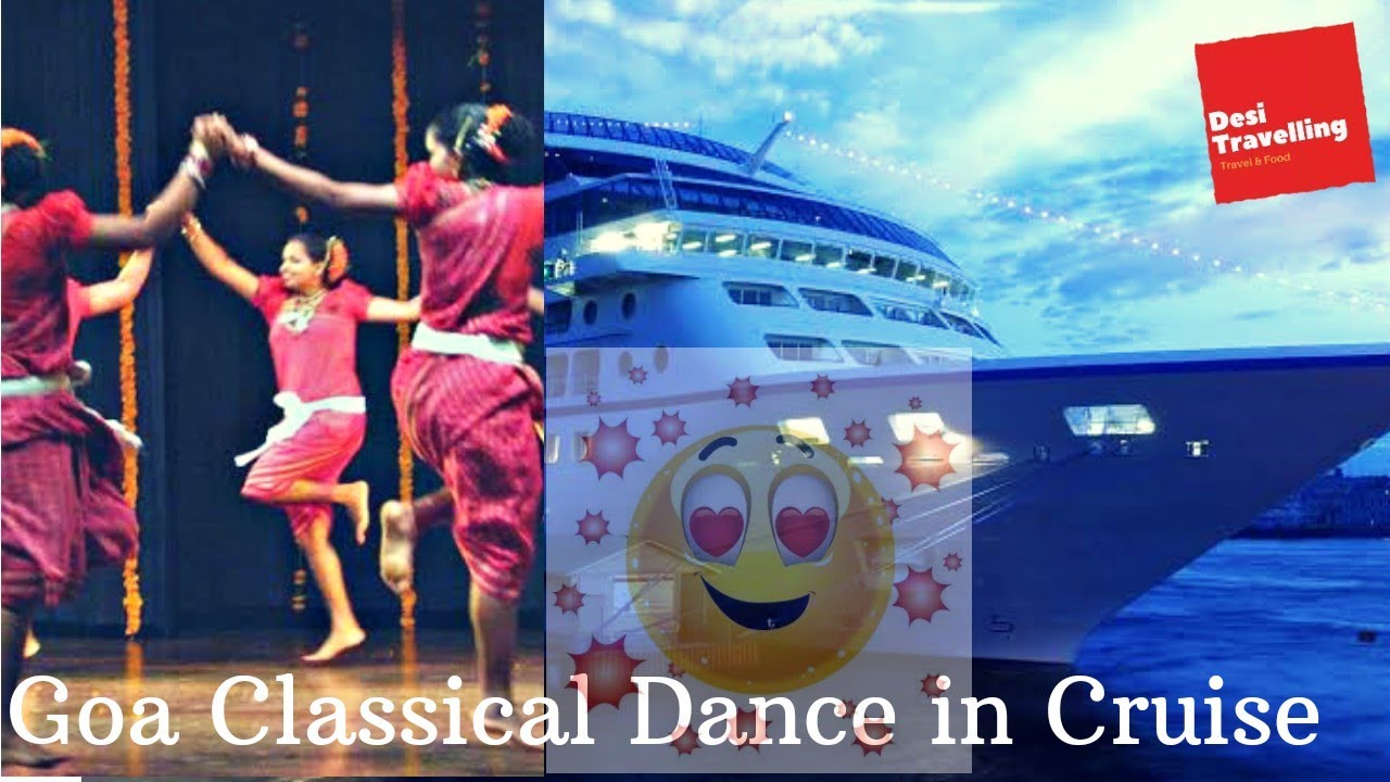 Goa Classical Dance In Cruise | Goa India - YouTube