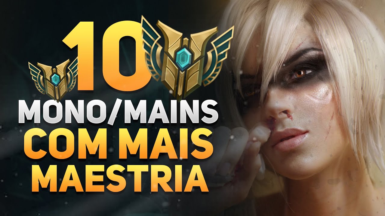 Os 10 MAINS/MONOS com MAIS MAESTRIA do MUNDO - League of Legends - YouTube