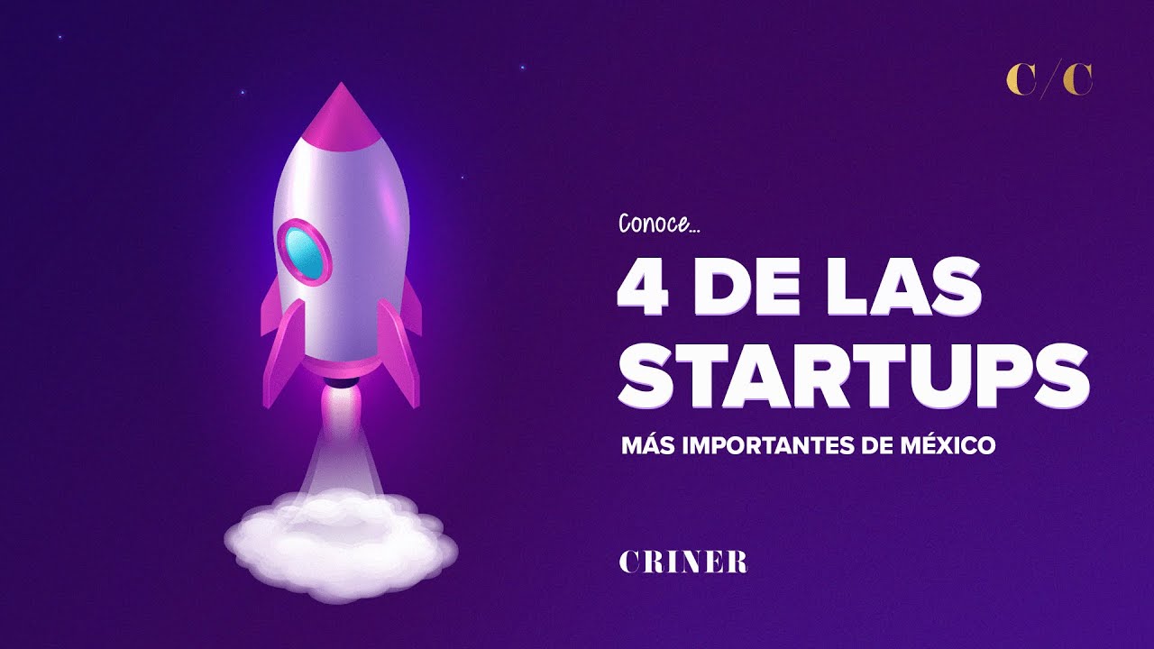 CONOCE 4 DE LAS STARTUPS MÁS IMPORTANTES DE MÉXICO - YouTube