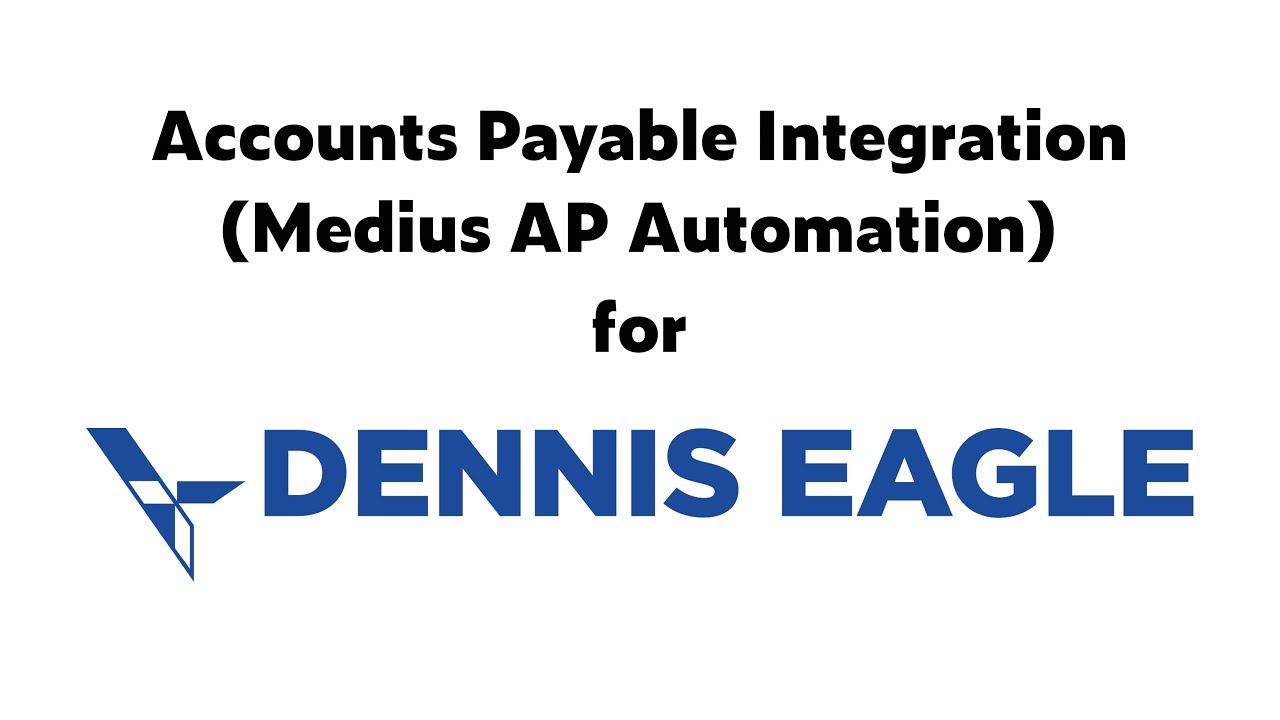 Accounts Payable Integration for Dennis Eagle (Medius AP Automation ...
