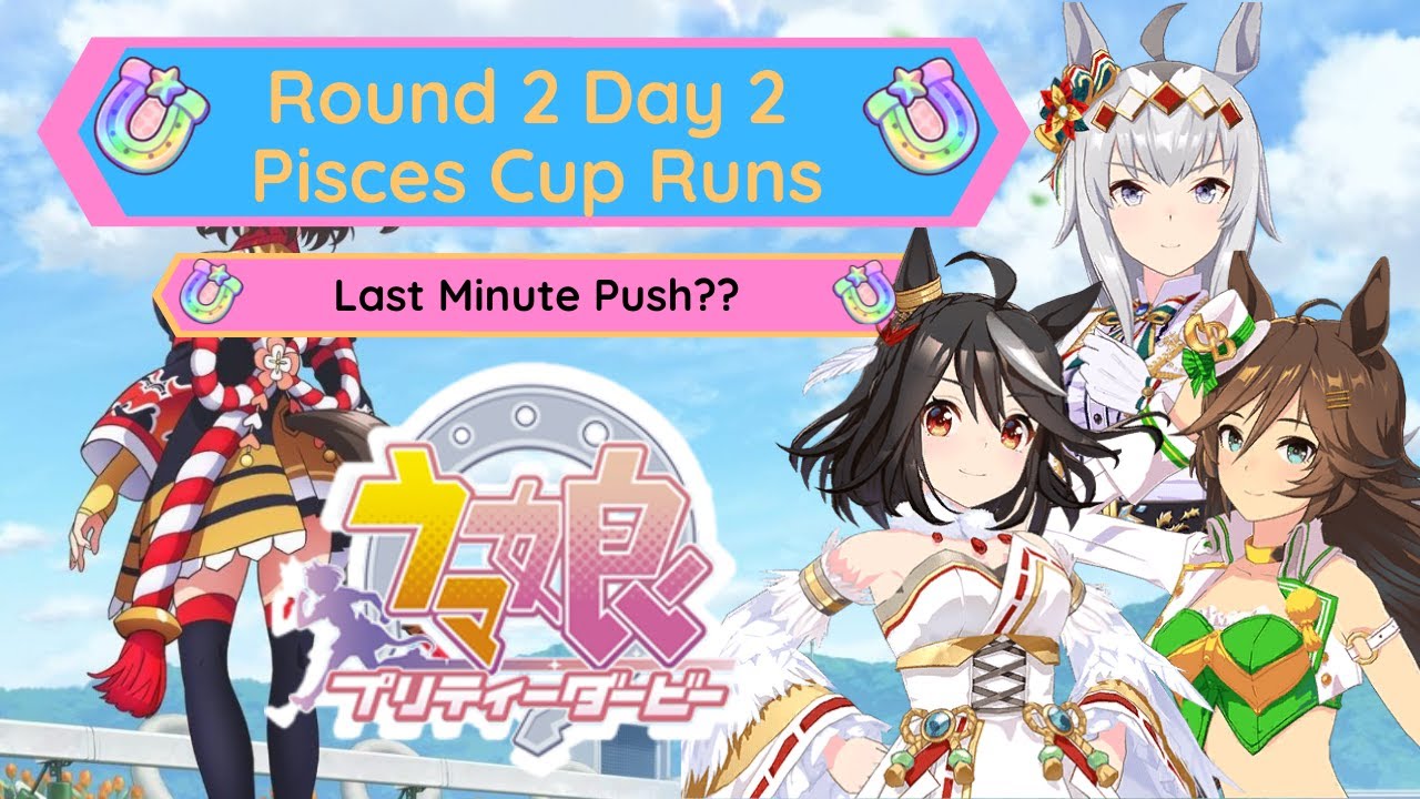 Can I Make it to the Group A Finals? | Pisces Cup Round 2 Day 2 | Uma ...