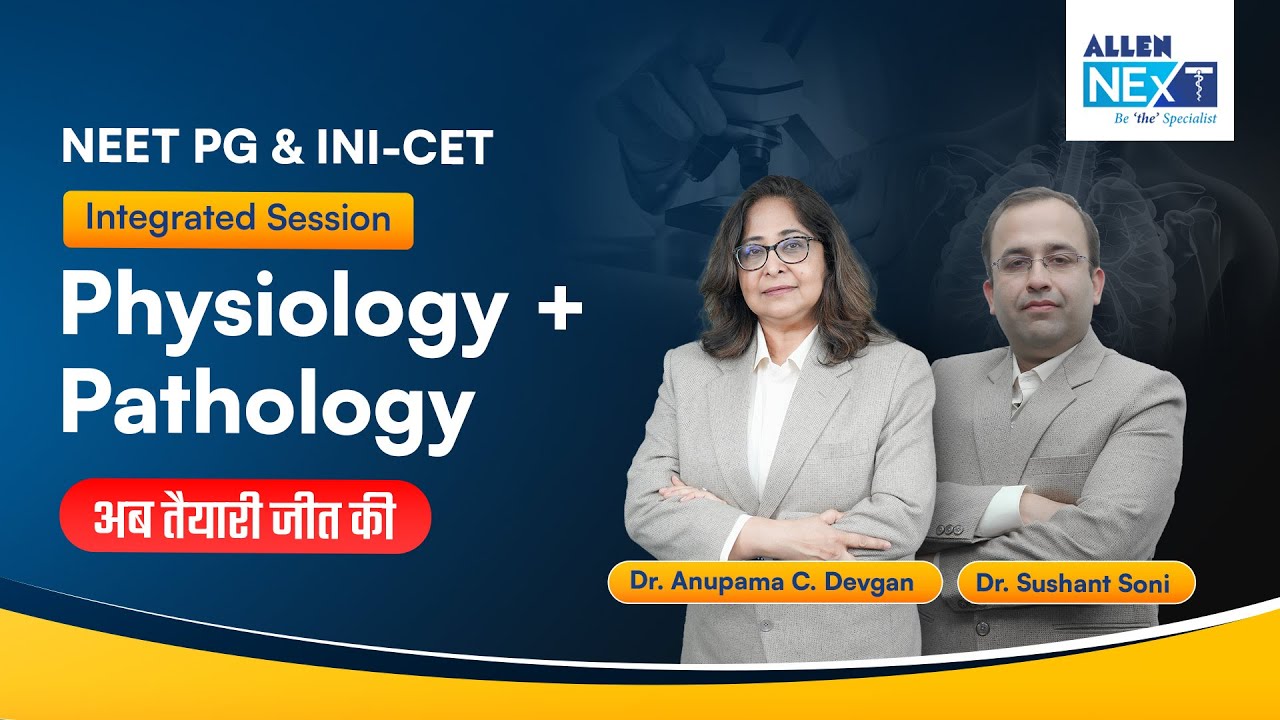 NEET PG & INI-CET | Integrated Session: Physiology + Pathology | @ALLENNExT - YouTube