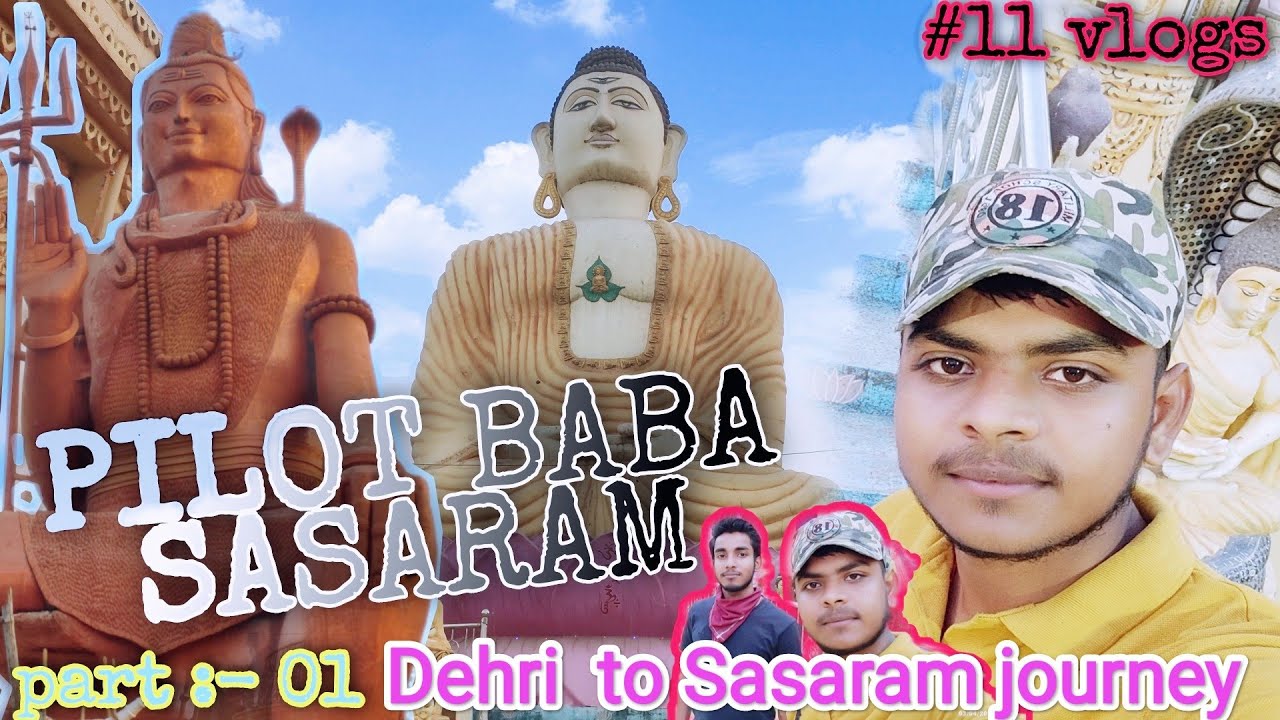 PILOT BABA SASARAM || pilot baba | Dehri on sone to Sasaram🙏 ...