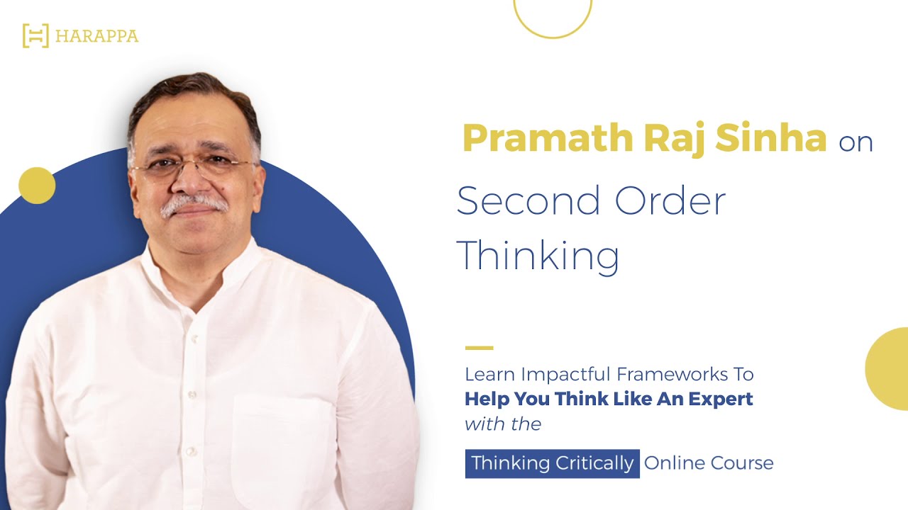 Pramath Raj Sinha on Second Order Thinking - YouTube