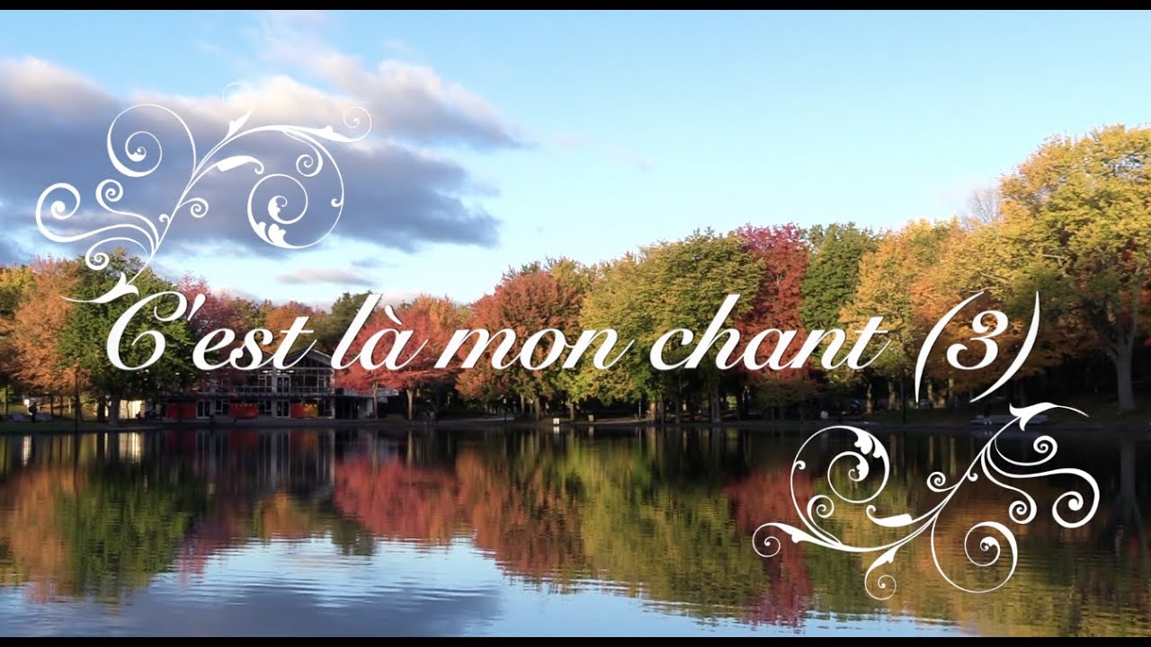 C'est là mon chant 3 (Français) - YouTube