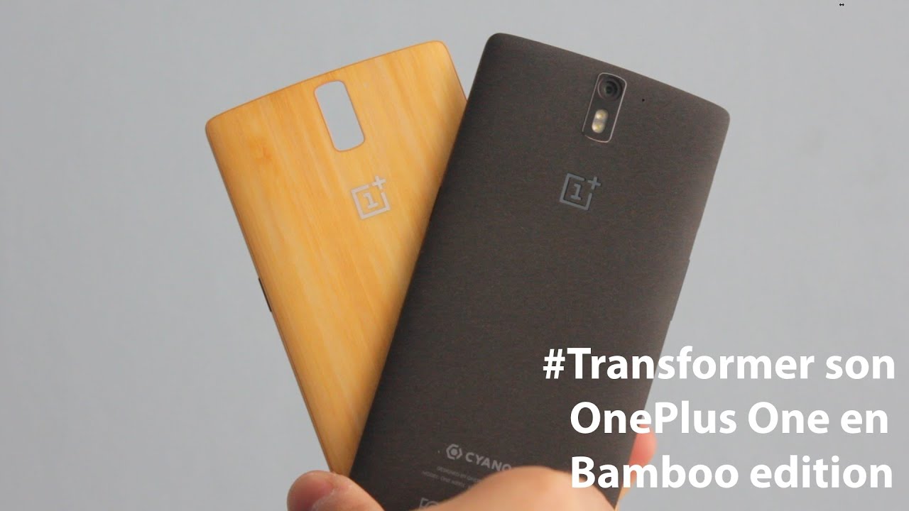[TUTORIEL] Transformer votre OnePlus One en Bambou édition - YouTube