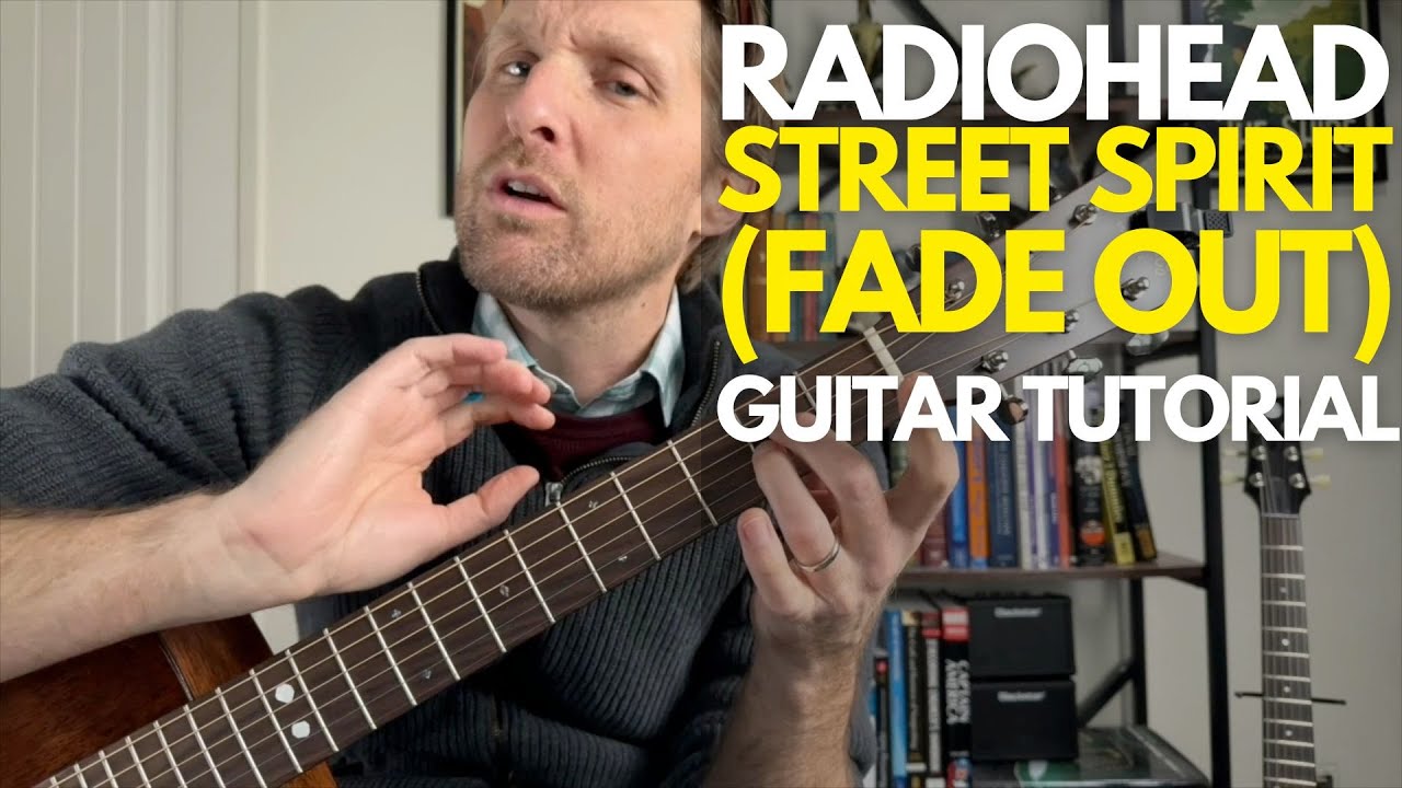 Street Spirit (Fade Out) by Radiohead Guitar Tutorial - Guitar Lessons ...