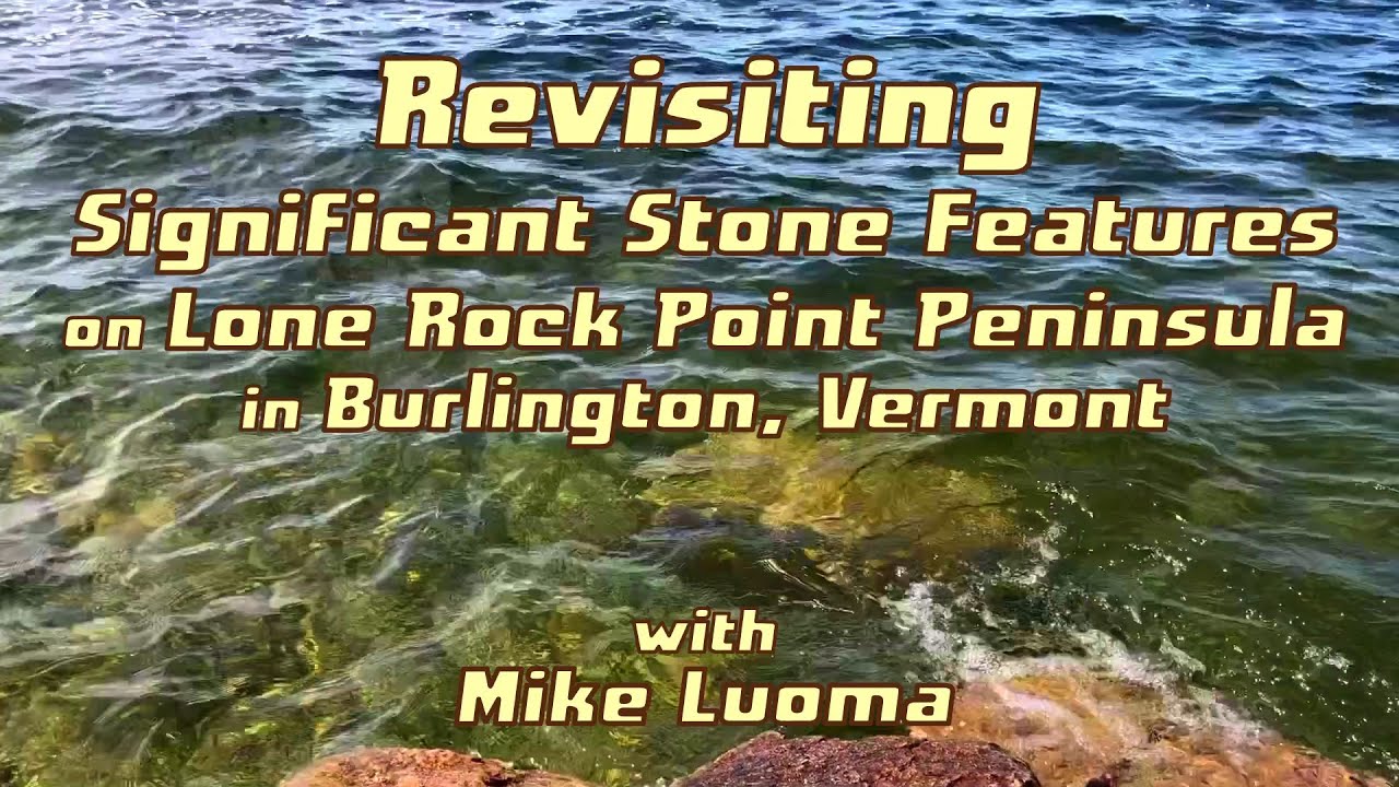 Revisiting Significant Stone Features on Lone Rock Point Peninsula in ...