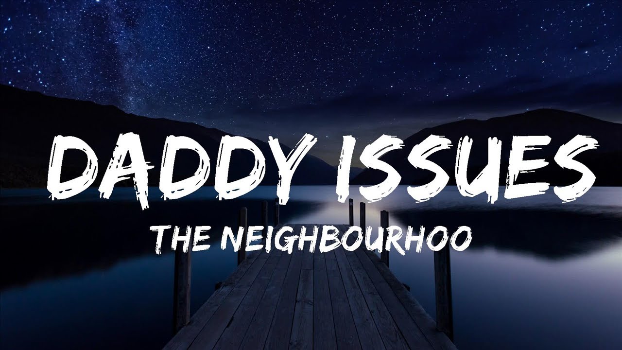The Neighbourhood - Daddy Issues | Lyrics Video (Official) - YouTube