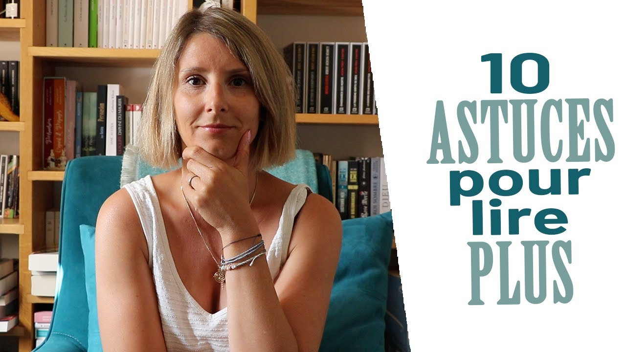 10 Astuces pour lire plus! - YouTube
