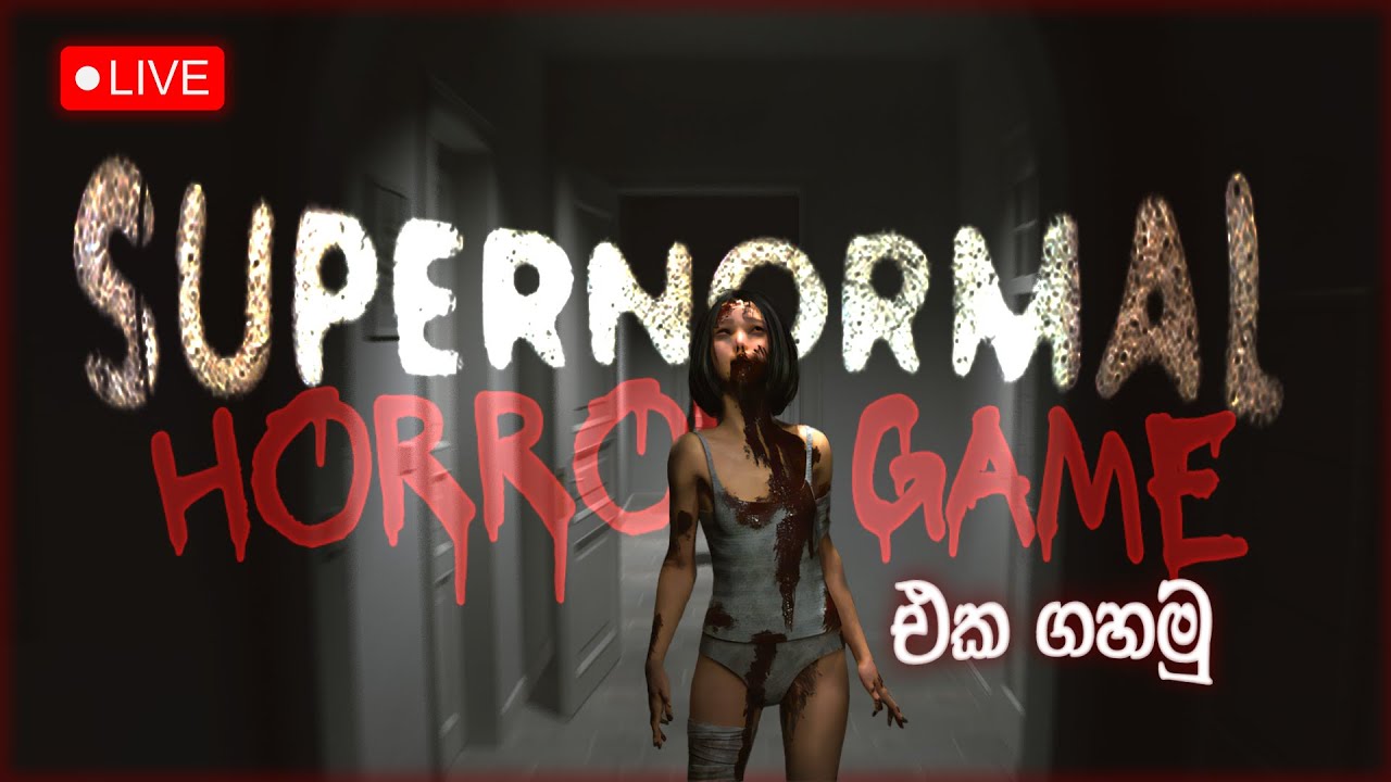 සොපියා දෝණිට මොකද උනේ | Supernormal | Sri Lankan Horror Live Stream ...
