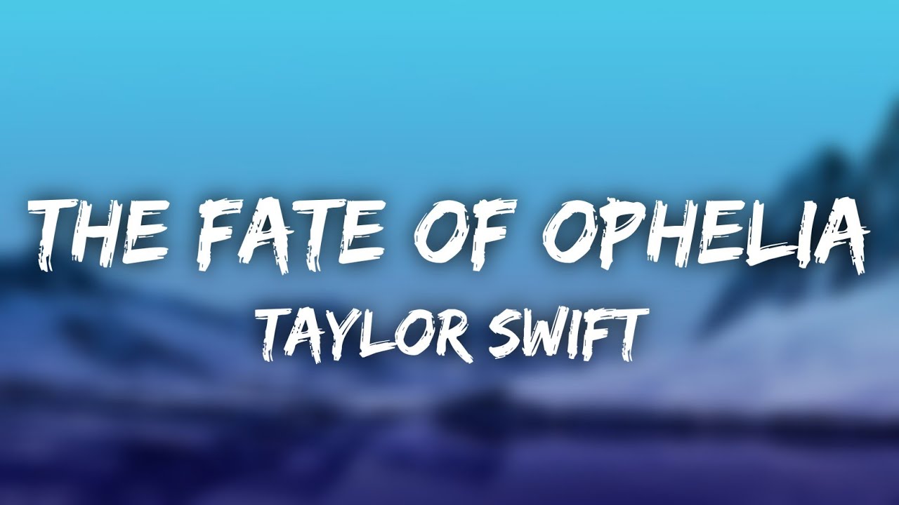 Taylor Swift – The Fate of Ophelia (Lyrics Video) | Emotional Taylor Swift Song | Lyric Video ...