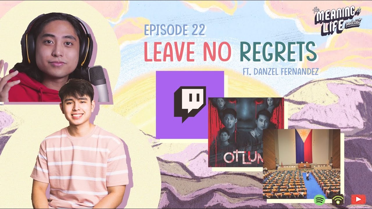 Leave No Regrets - The Meaning of Life Podcast ft. Danzel Fernandez ...