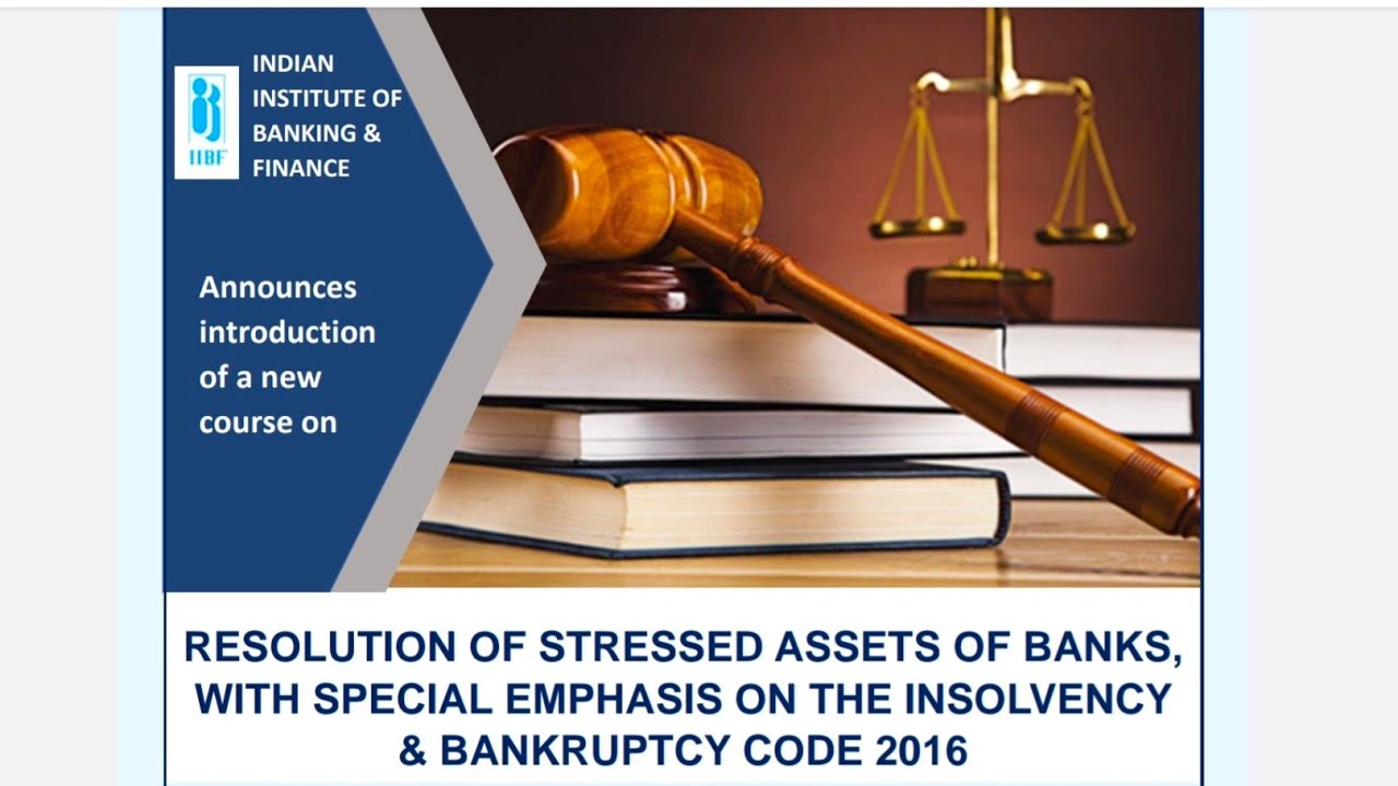 New Course by IIBF Resolution of stressed assets on bank with special ...