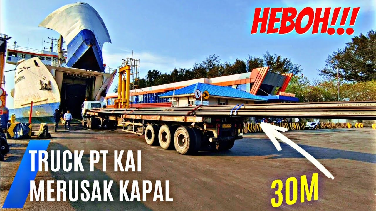 HEBOH!!! TRUCK PT KAI MERUSAK KAPAL DI PELABUHAN MERAK - YouTube