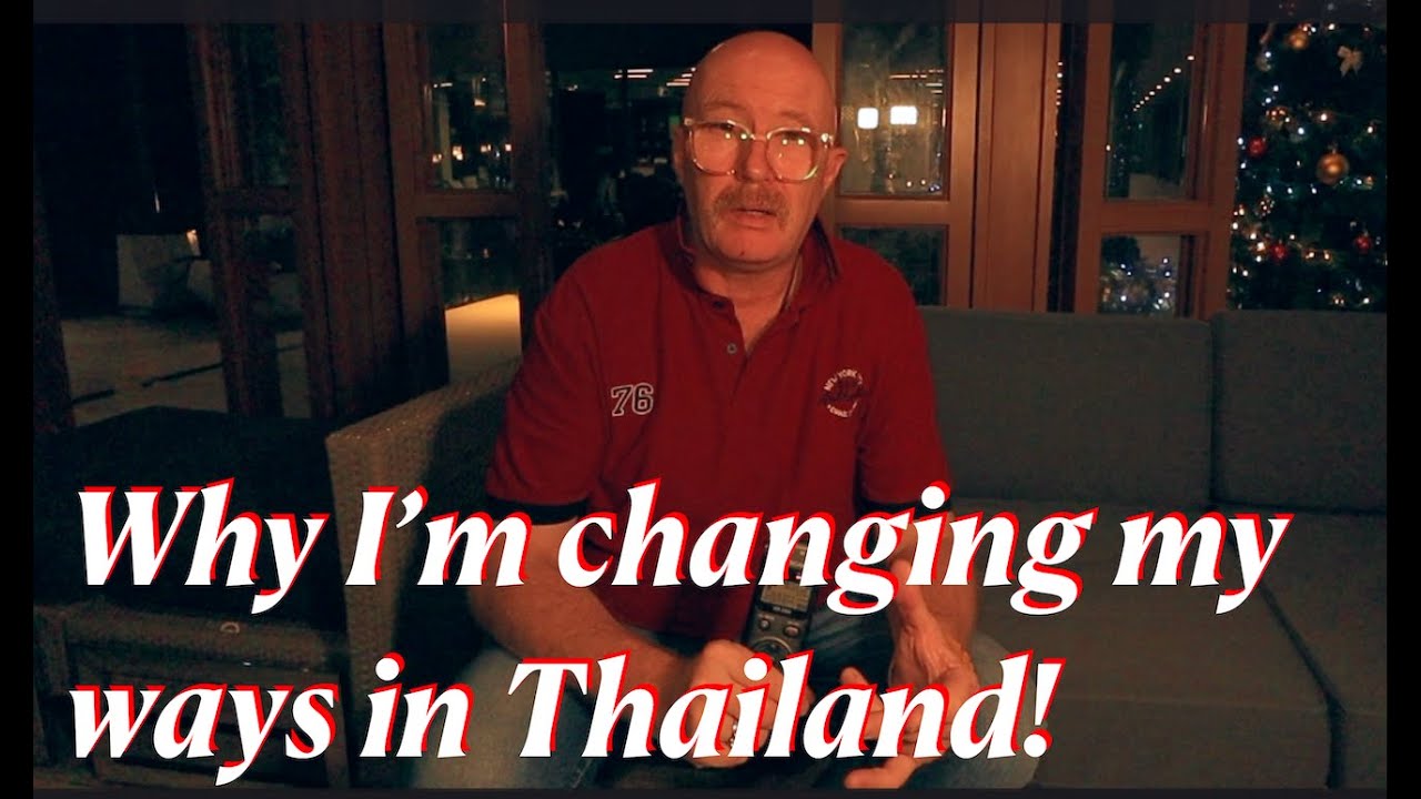 Why am I CHANGING MY WAYS IN THAILAND? - YouTube